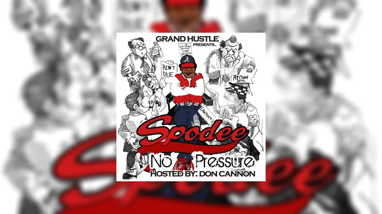 Spodee - No Pressure (Hosted By Don Cannon) Mixtape Hosted by Grand Hustle