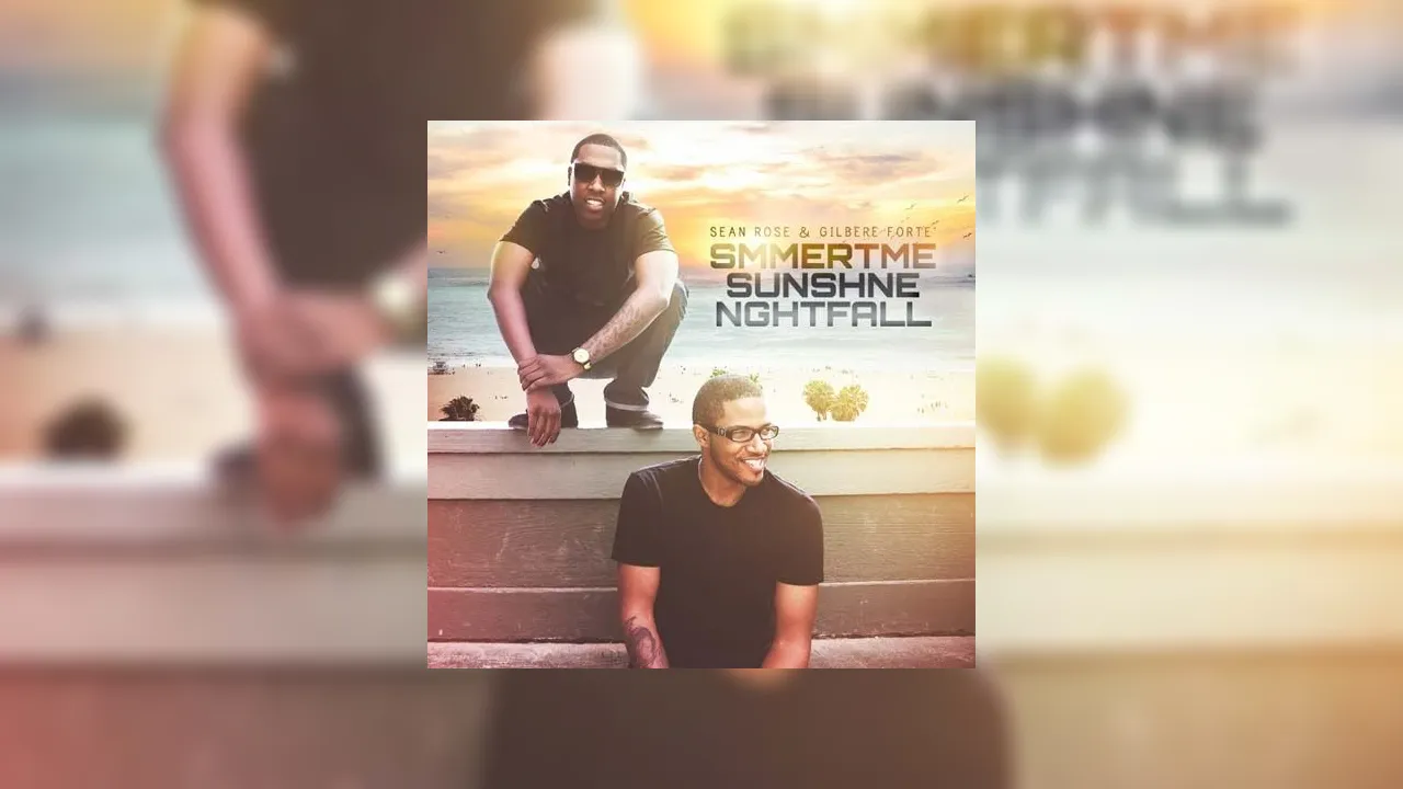 Sean Rose & Gilbere Forte - Summertime Sunshine Nightfall Mixtape