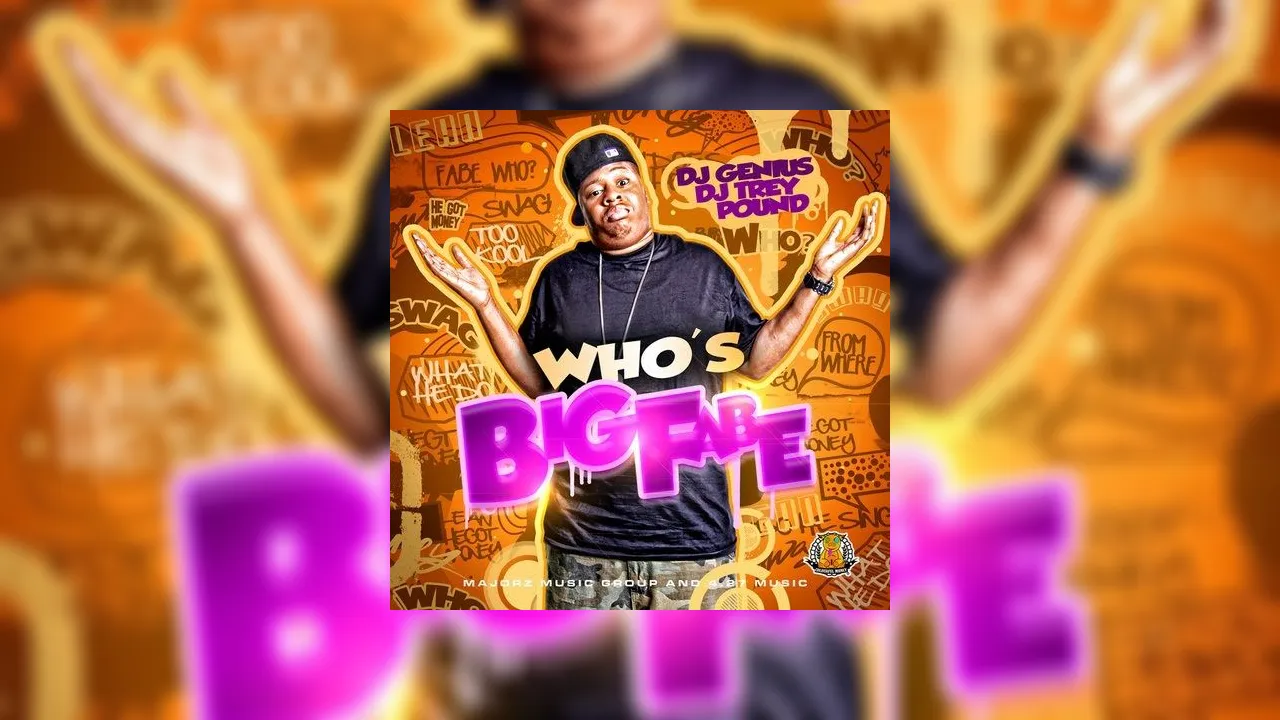 Big Fabe - Who's Big Fabe Mixtape Hosted by DJ Genius, DJ Trey Pound