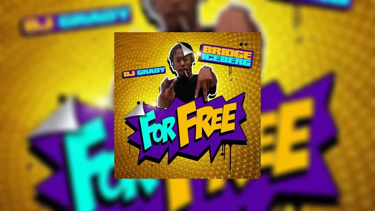 Bridge Iceberg - For Free Mixtape Hosted by DJ Grady