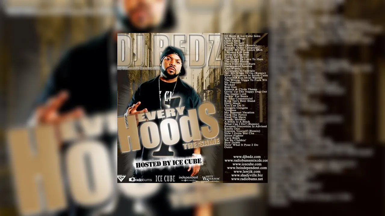 Ice Cube - Every Hood's The Same, Vol. 1 Mixtape Hosted by DJ Bedz