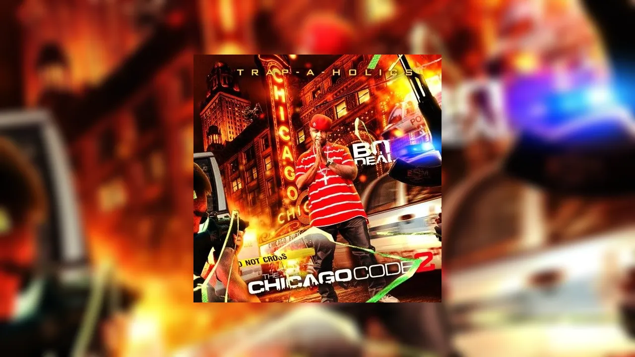 Bo Deal - The Chicago Code 2 Mixtape Hosted by Trap-A-Holics