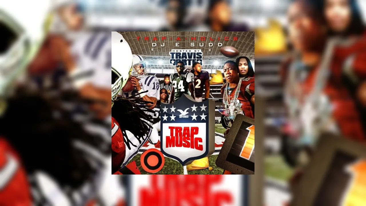 Trap Music (Hosted By Travis Porter) Mixtape Hosted by Trap-A-Holics ...