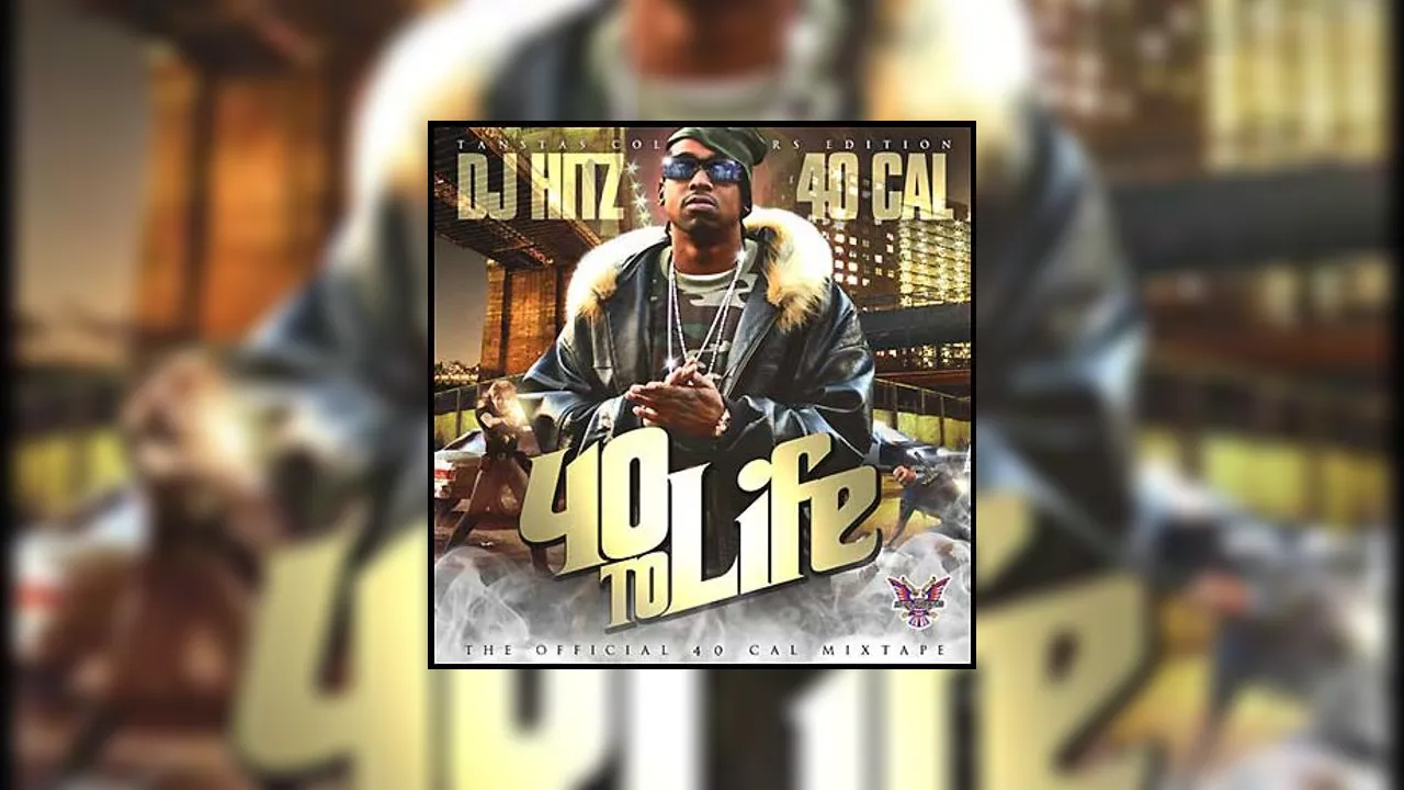 40 Cal - 40 To Life (The Official 40 Cal Mixtape) Mixtape Hosted by DJ Hitz