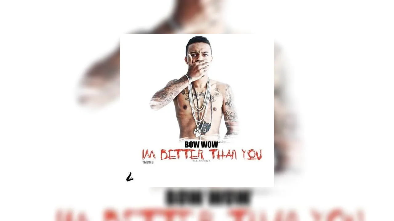 Bow Wow - I'm Better Than You Mixtape Hosted by Young Money Ent.