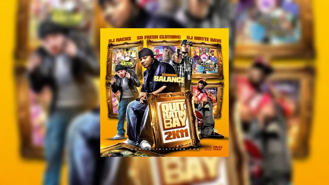 Quit Hatin' On The Bay 2K11 (Hosted By Balance) Mixtape Hosted by DJ ...