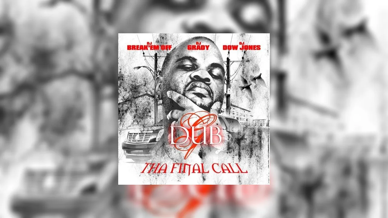 Dub G - The Final Call Mixtape Hosted by DJ Grady, DJ Dow Jones, DJ ...