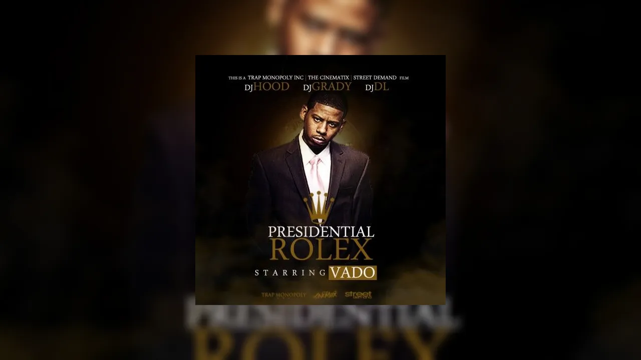 Presidential Rolex (Vado) Mixtape Hosted by DJ Hood, DJ Grady, DJ DL