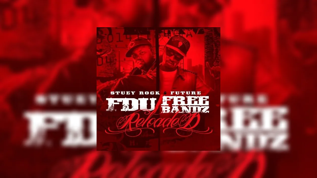 Stuey Rock & Future - FDU & Free Bandz: Reloaded Mixtape