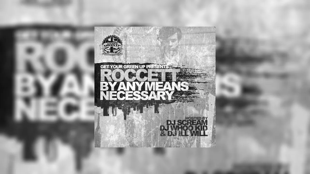 Roccett - By Any Means Necessary Mixtape Hosted by DJ Scream, DJ Whoo ...