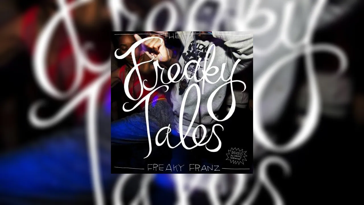 Freaky Franz - The Freaky Tales Mixtape Hosted by Sammy Bananas