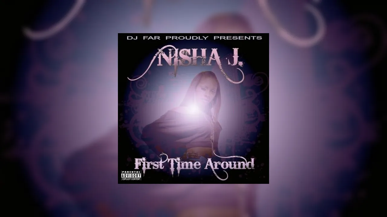 Nisha J - First Time Around Mixtape Hosted by DJ Far