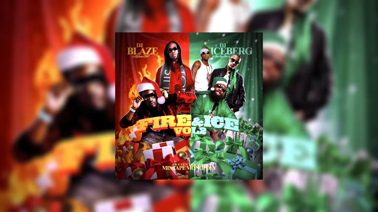 Fire & Ice 2 Mixtape Hosted by DJ Iceberg, DJ Blaze