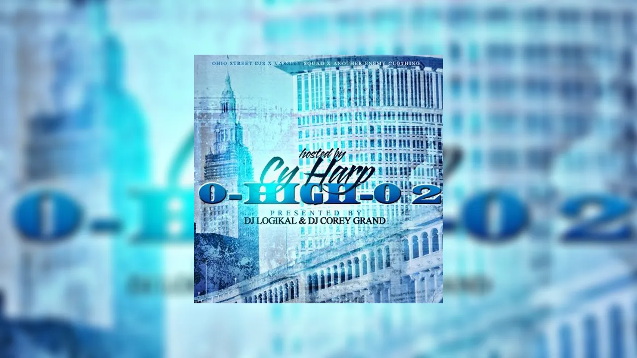 O-HIGH-O 2 Mixtape Hosted by DJ Logikal, DJ Corey Grand