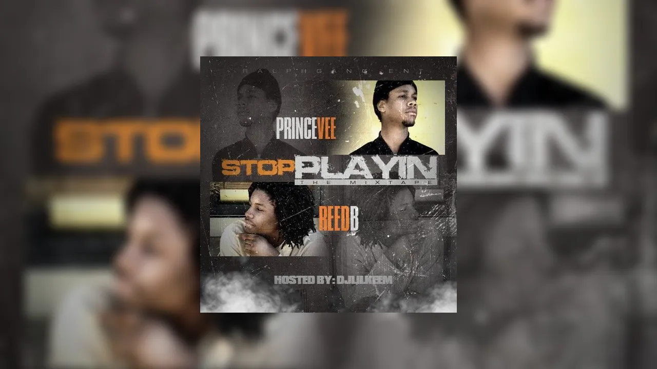 Prince Vee & Reed B - Stop Playin Mixtape Hosted by Hoodrich Keem