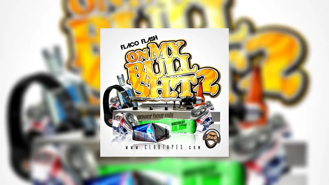 On My B.S. 2 (Hosted By Lil Jon) Mixtape Hosted by DJ Flaco