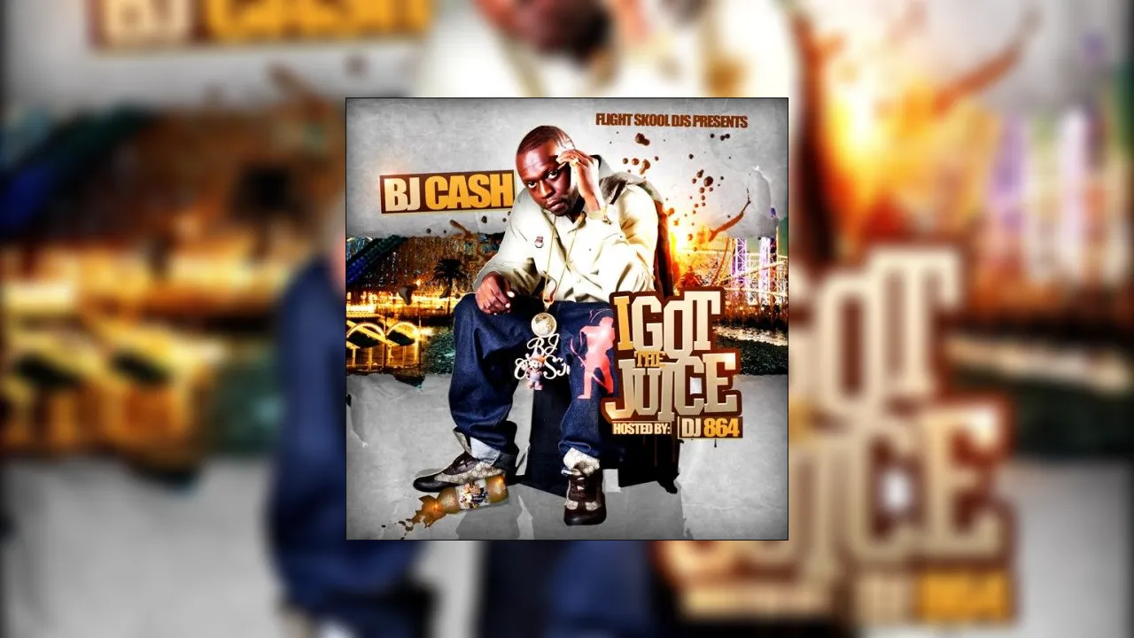 Bj Cash - I Got The Juice Mixtape Hosted by DJ 864