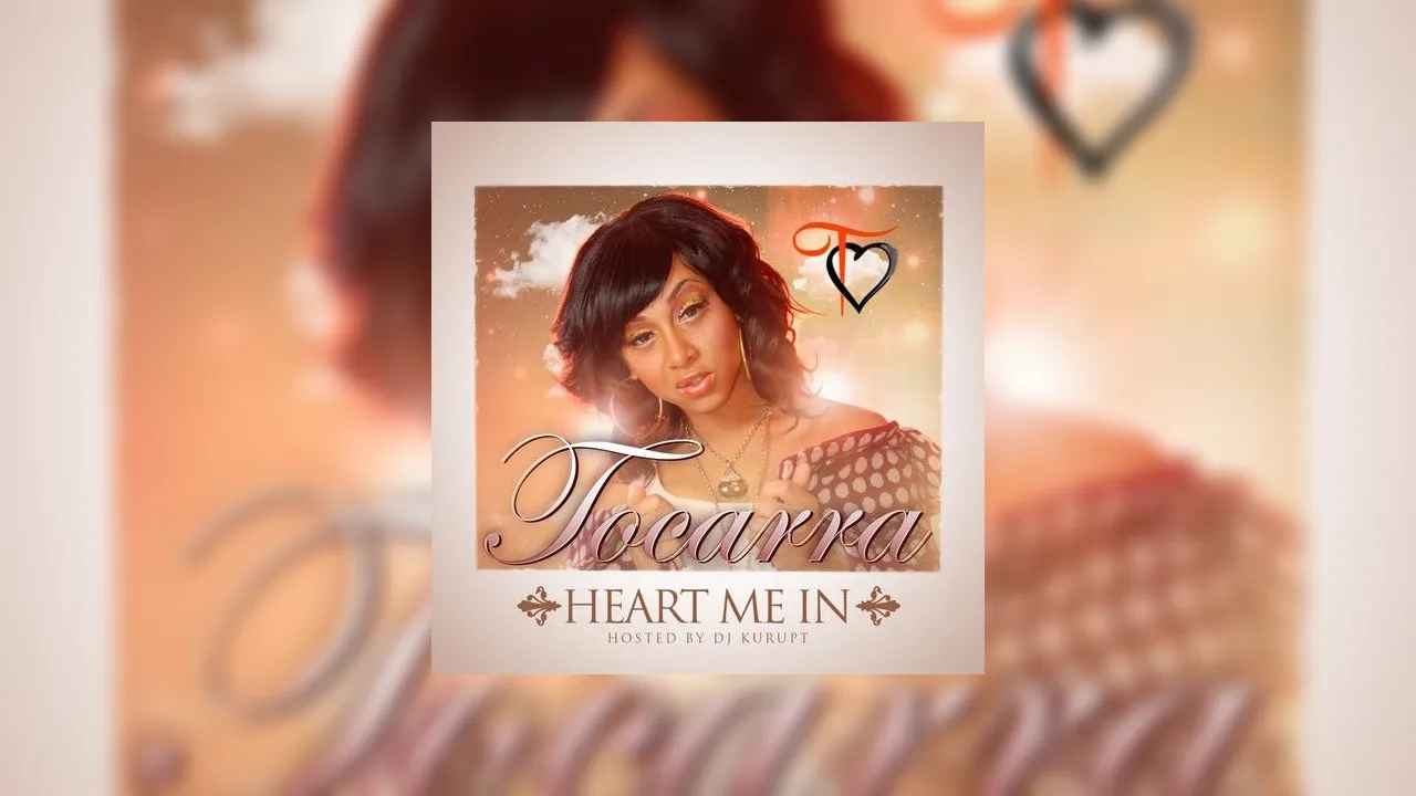 Tocarra Hamilton - Heart Me In Mixtape Hosted by DJ Kurupt