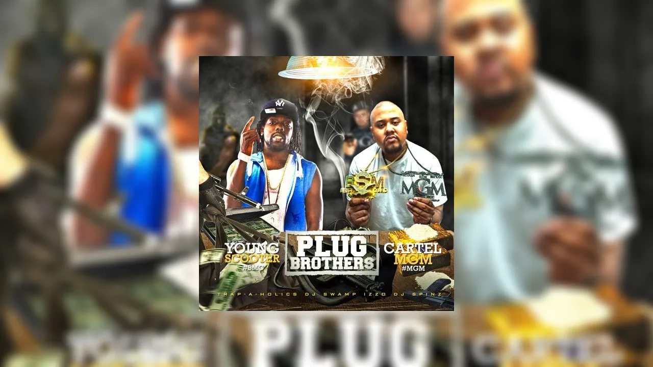 Young Scooter & Cartel MGM - Plug Brothers Mixtape Hosted by Trap-A ...