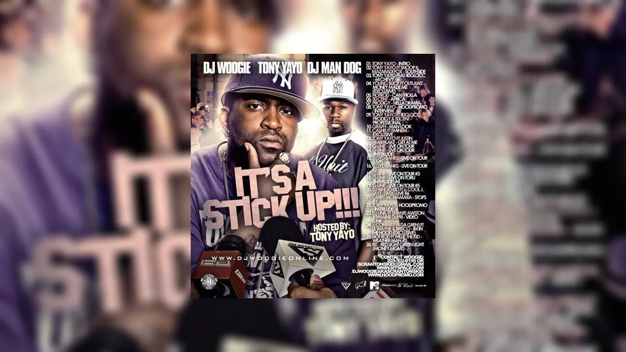 Its A Stick Up!!! (Hosted By Tony Yayo) Mixtape Hosted by DJ Woogie, DJ ...