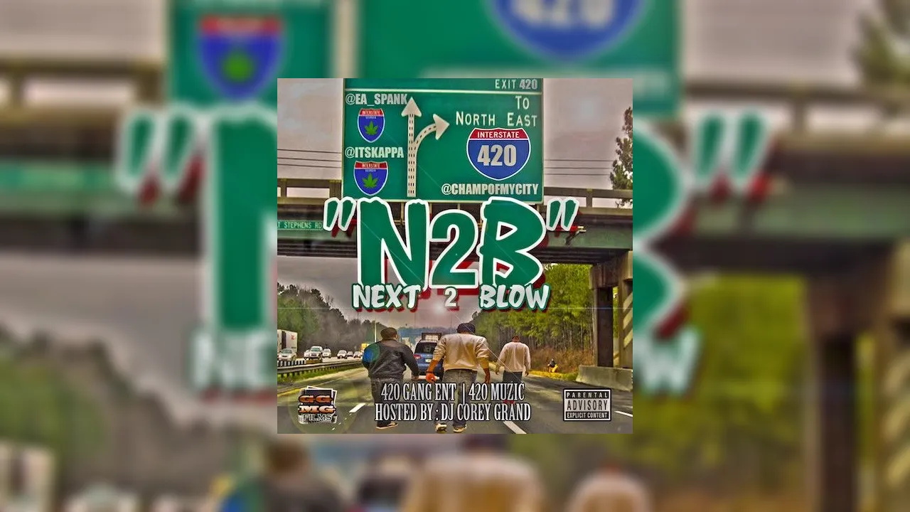 420 Gang Ent. - Next 2 Blow Mixtape Hosted by DJ Corey Grand