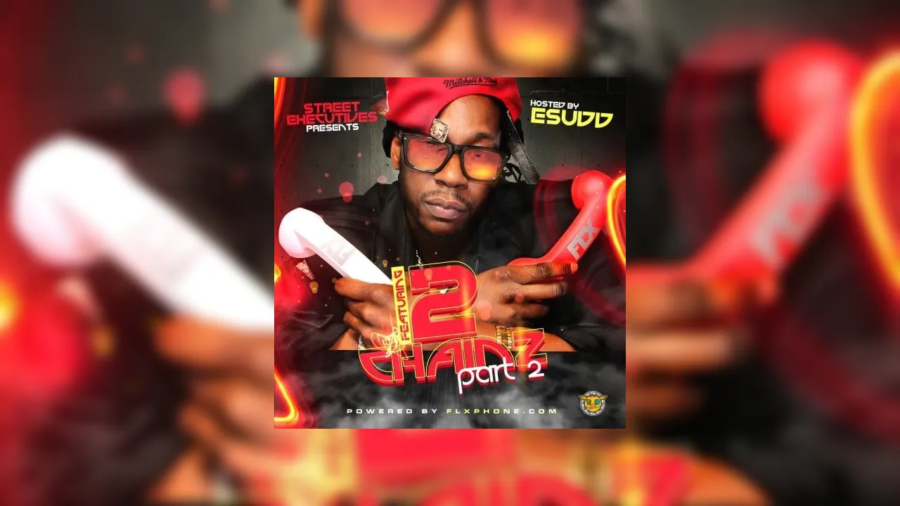 Featuring 2 Chainz, Part 2 Mixtape Hosted by DJ E.Sudd