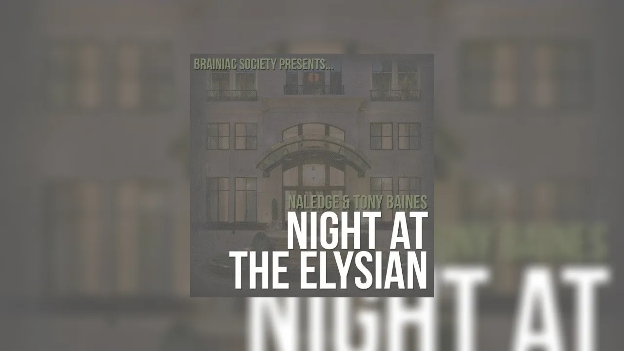 Naledge & Tony Baines - Night At The Elysian EP Mixtape