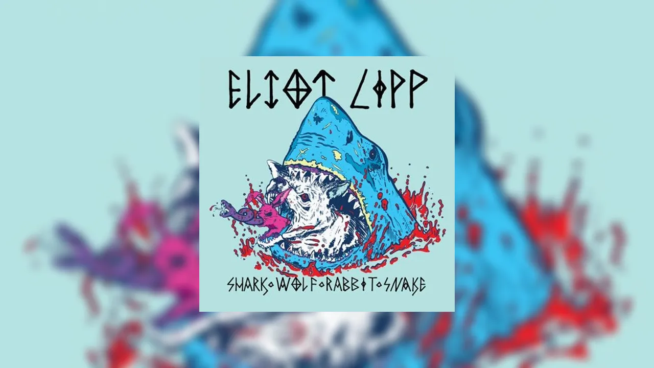 Eliot Lipp - Shark Wolf Rabbit Snake Mixtape