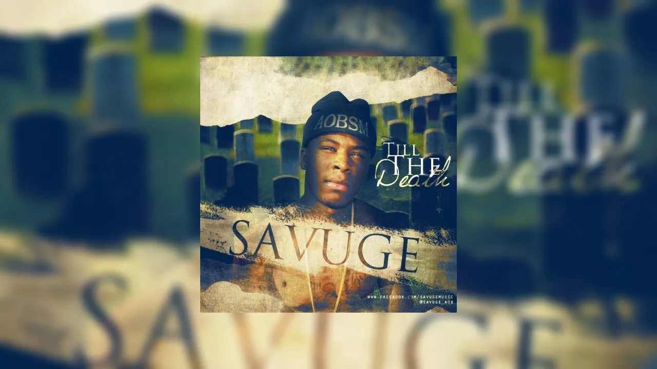 Savuge - Till The Death Mixtape Hosted by DJ Goonie, DJ Goofy, DJ Lavish