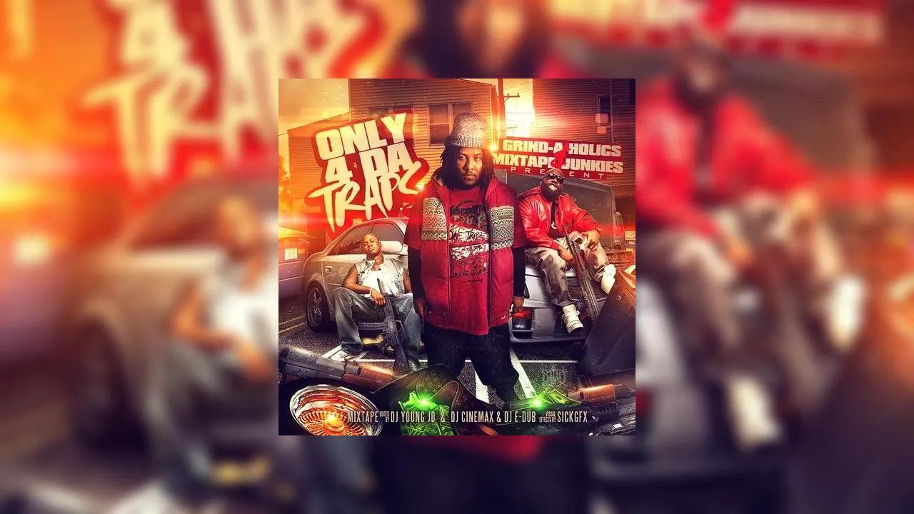 Only 4 Da Traps Mixtape Hosted by DJ E-Dub, DJ Cinemax, DJ Young JD