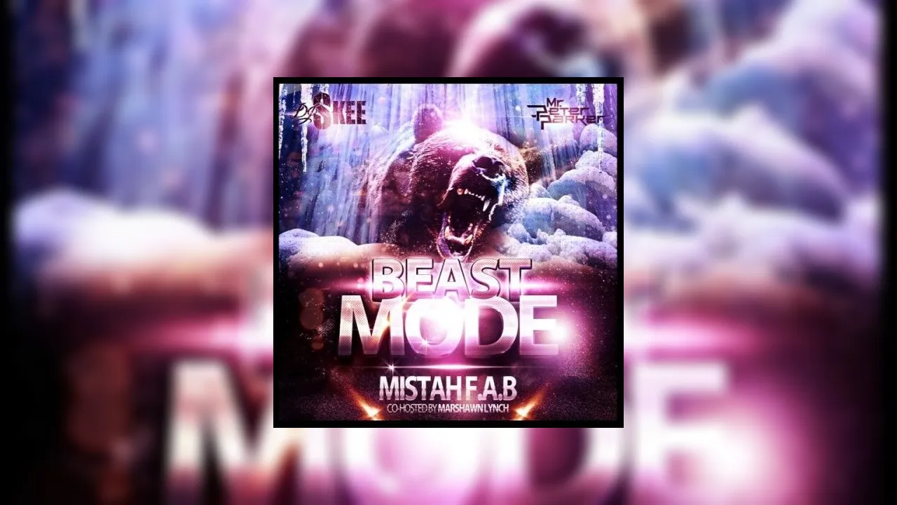 Mistah FAB - Beast Mode (Co-Hosted By Marshawn Lynch) Mixtape Hosted by ...