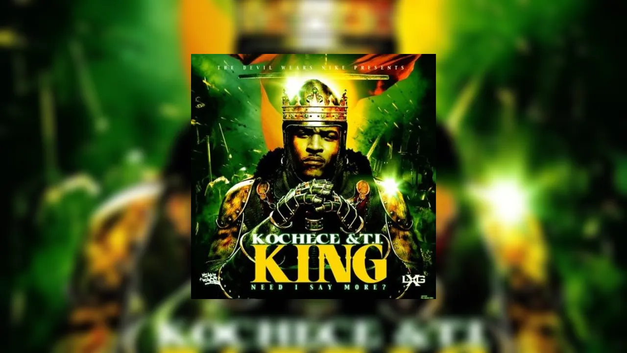 T.I. - KING (Need I Say More?) Mixtape Hosted by Kochece