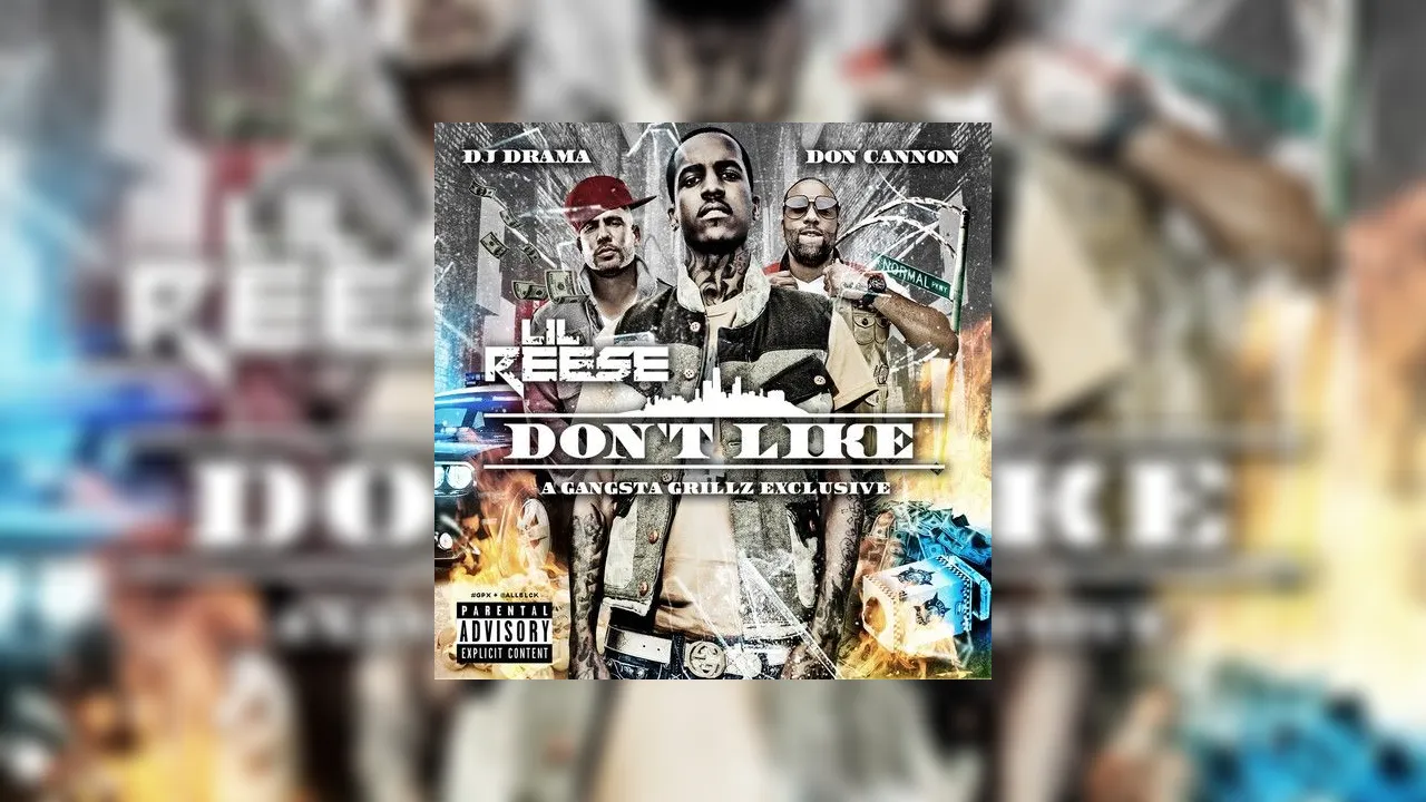 Lil Reese - Don't Like Mixtape Hosted by DJ Drama, Don Cannon