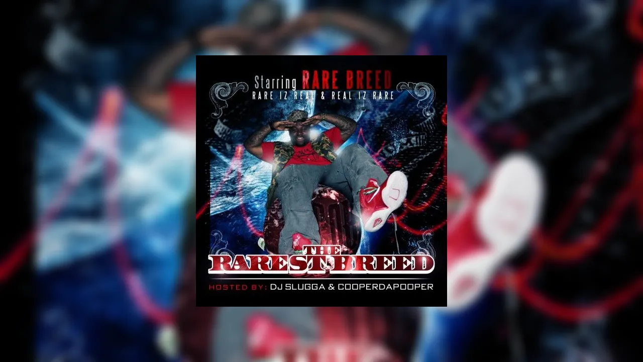 Rare Breed - The Rarest Breed Mixtape Hosted by DJ Slugga