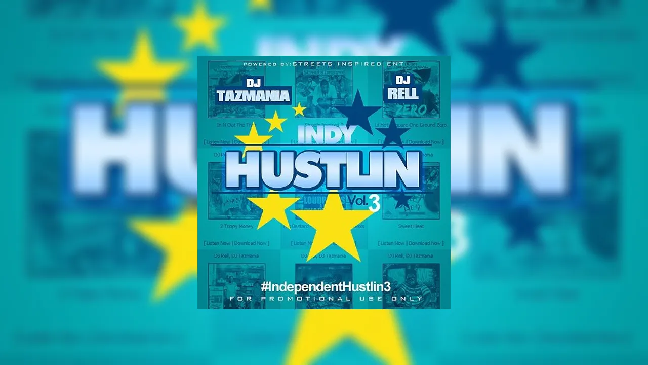 Independent Hustlin 3 Mixtape Hosted by DJ Rell, DJ Tazmania