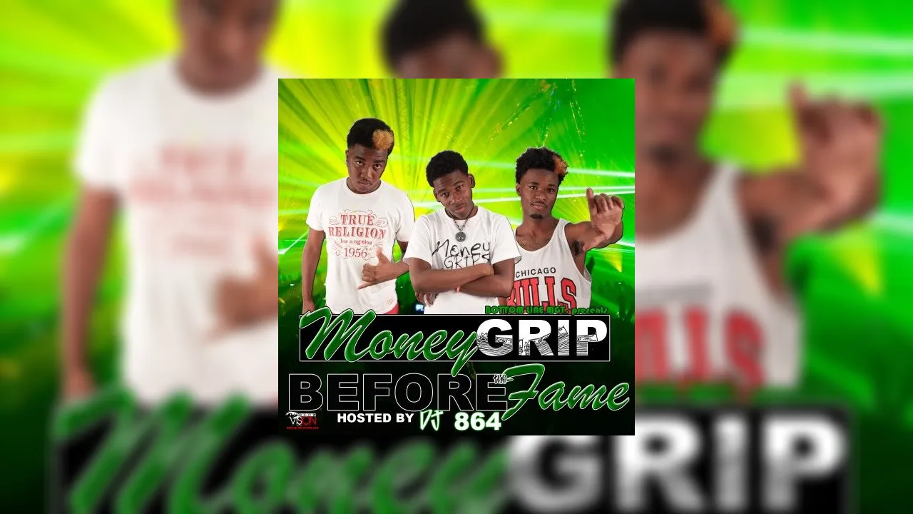 Money Grip - Before The Fame Mixtape Hosted by DJ 864