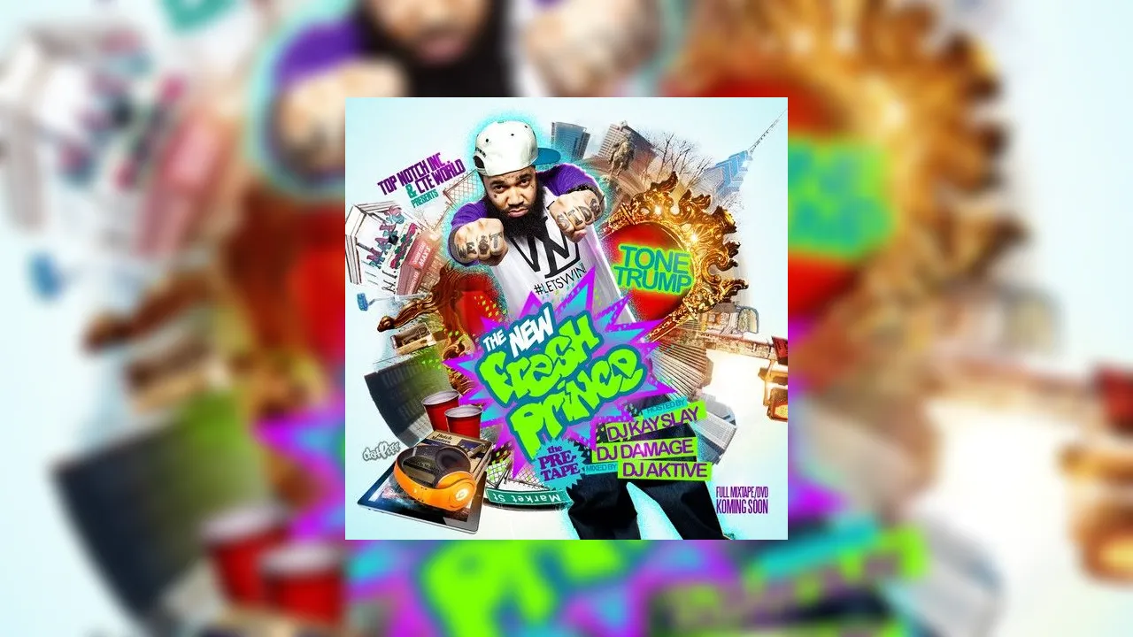 Tone Trump - The New Fresh Prince Mixtape Hosted by DJ Kay Slay, DJ ...