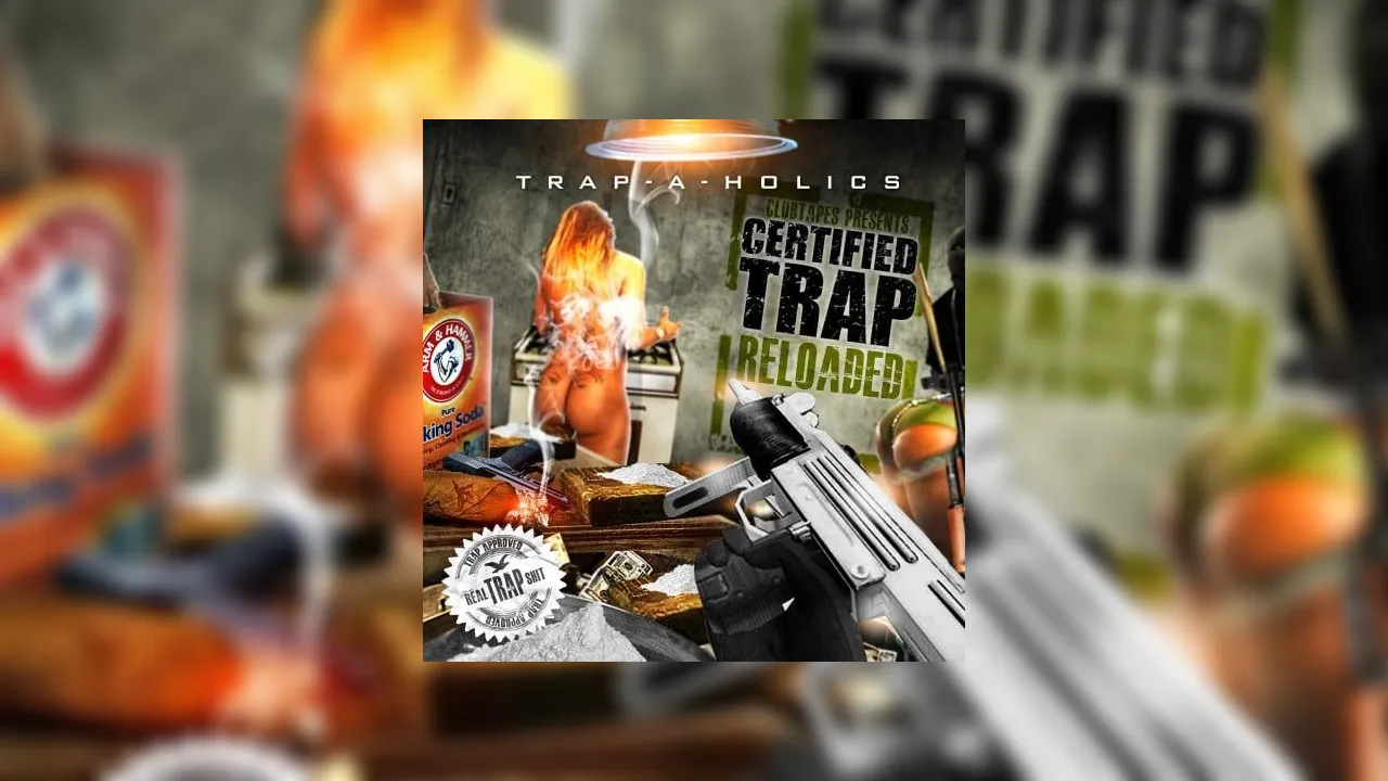 Certified Trap Reloaded Mixtape Hosted by Trap-A-Holics