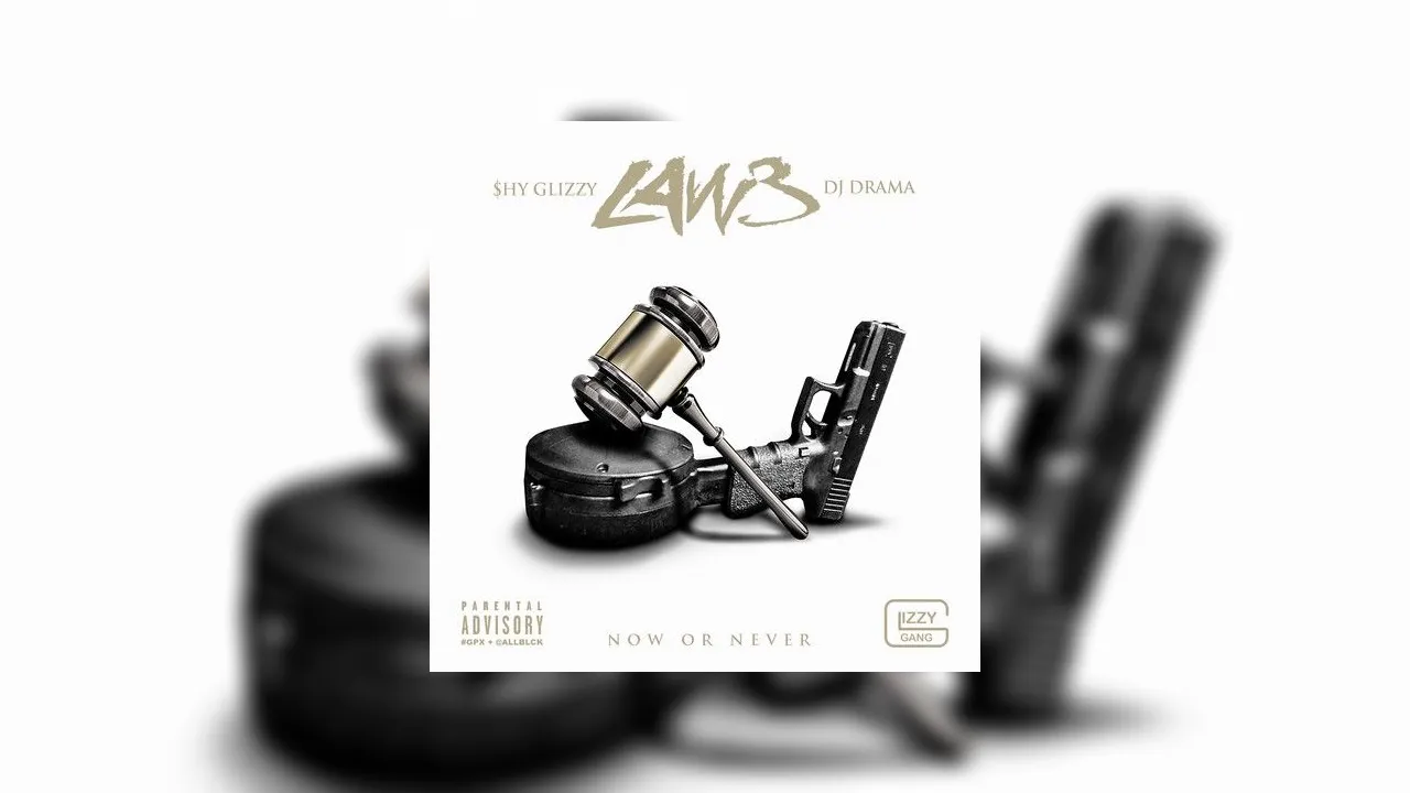 Shy Glizzy - Law 3 Mixtape Hosted by DJ Drama