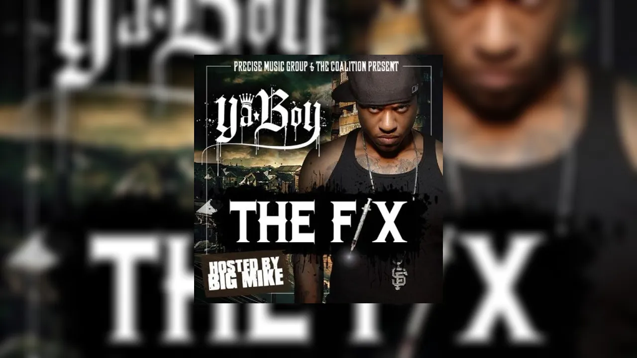 Ya Boy - The Fix Mixtape Hosted by Big Mike