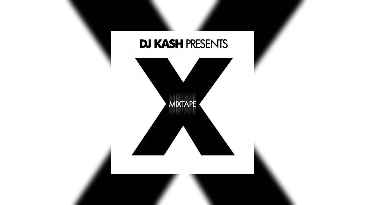 Mixtape X Mixtape Hosted by DJ Kash
