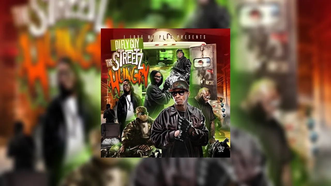 The Streetz Hungry Mixtape Hosted by DJ Fly Guy