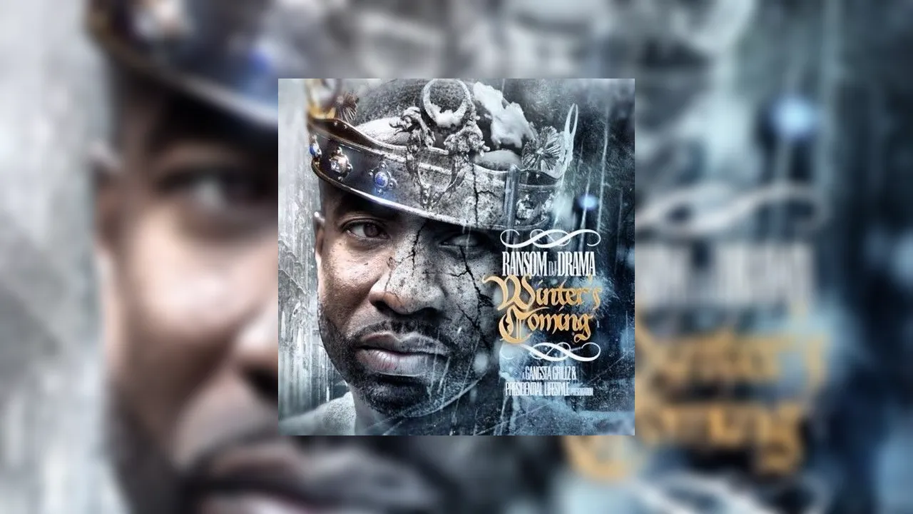 Ransom - Winters Coming Mixtape Hosted by DJ Drama