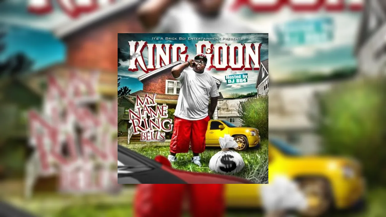 King Goon - My Name Ring Bells Mixtape Hosted by DJ 864