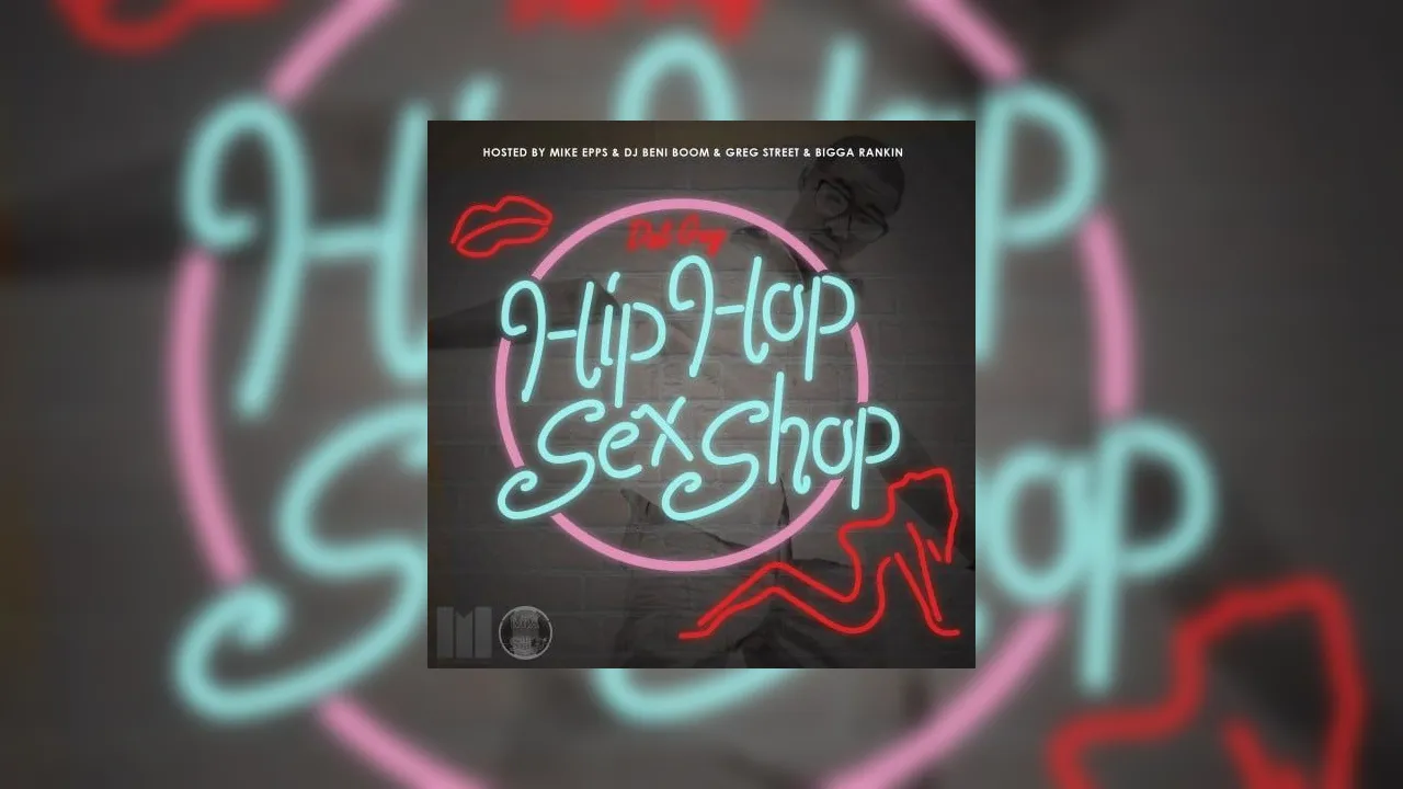Dat Guy - Hip Hop Sex Shop (Hosted By Mike Epps) Mixtape Hosted by Greg ...