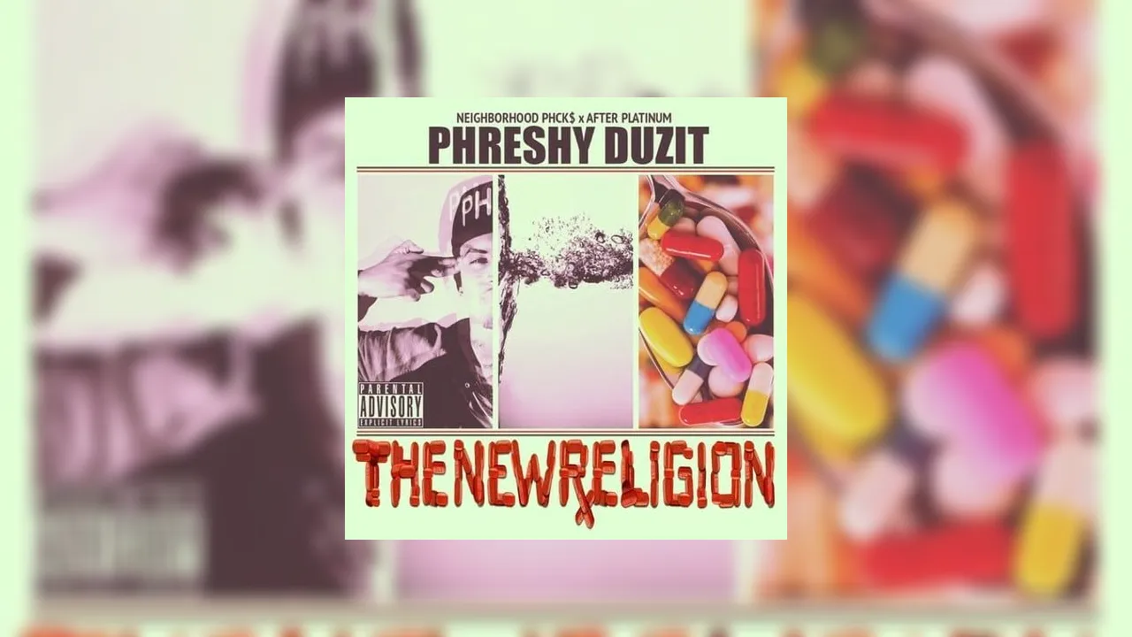 Phreshy Duzit - The New Religion Mixtape