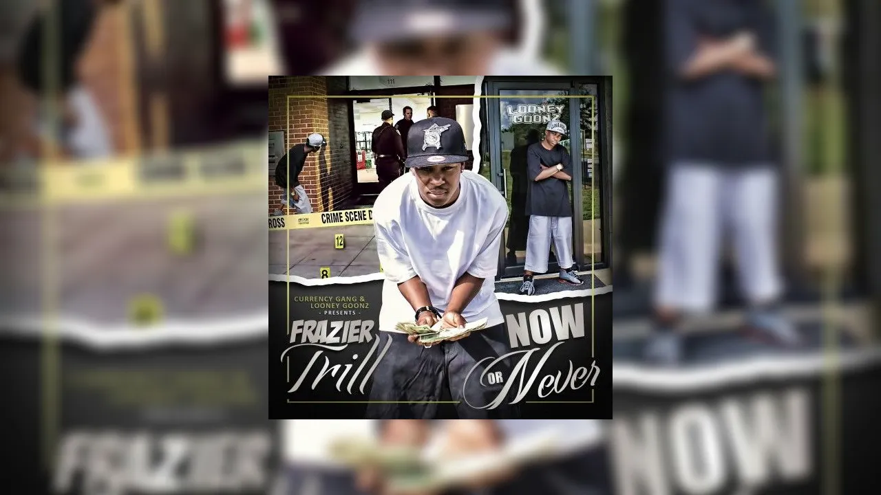 Frazier Trill - Now Or Never Mixtape