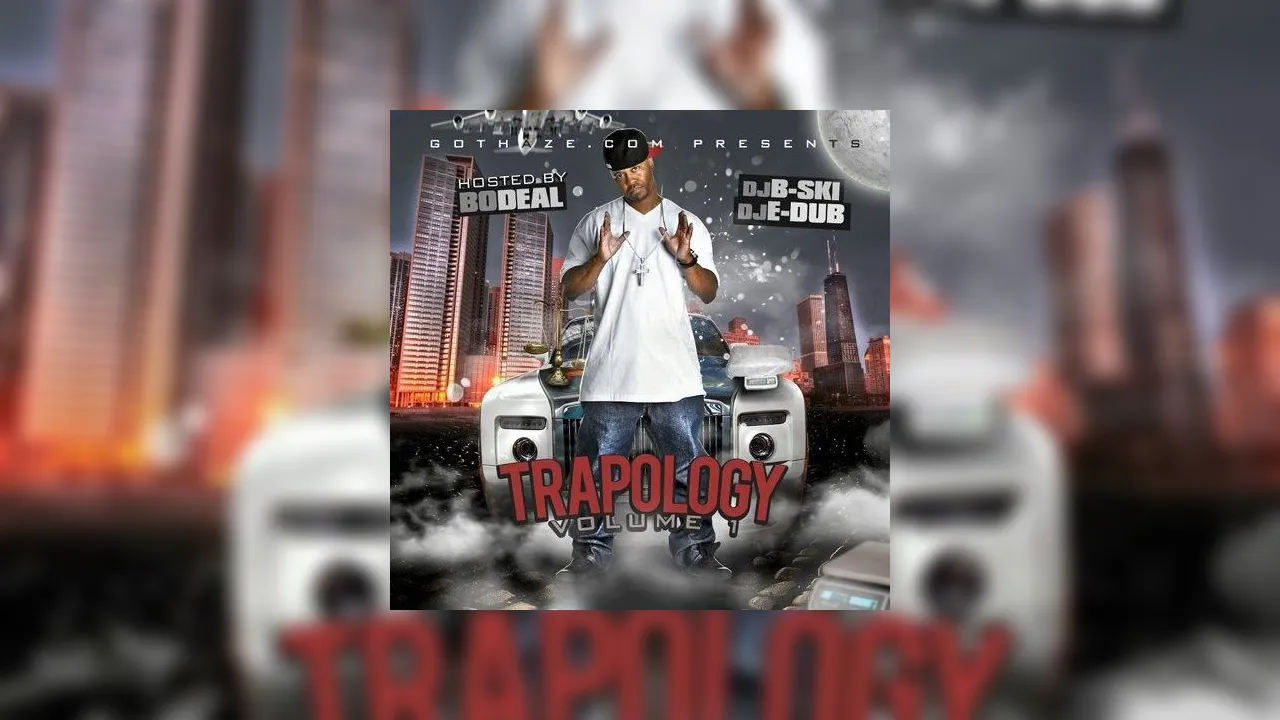 Trapology (Hosted By Bo Deal) Mixtape Hosted by DJ E-Dub