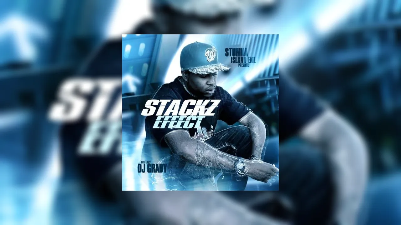 Fat Stackz - Stackz Effect Mixtape Hosted by DJ Grady