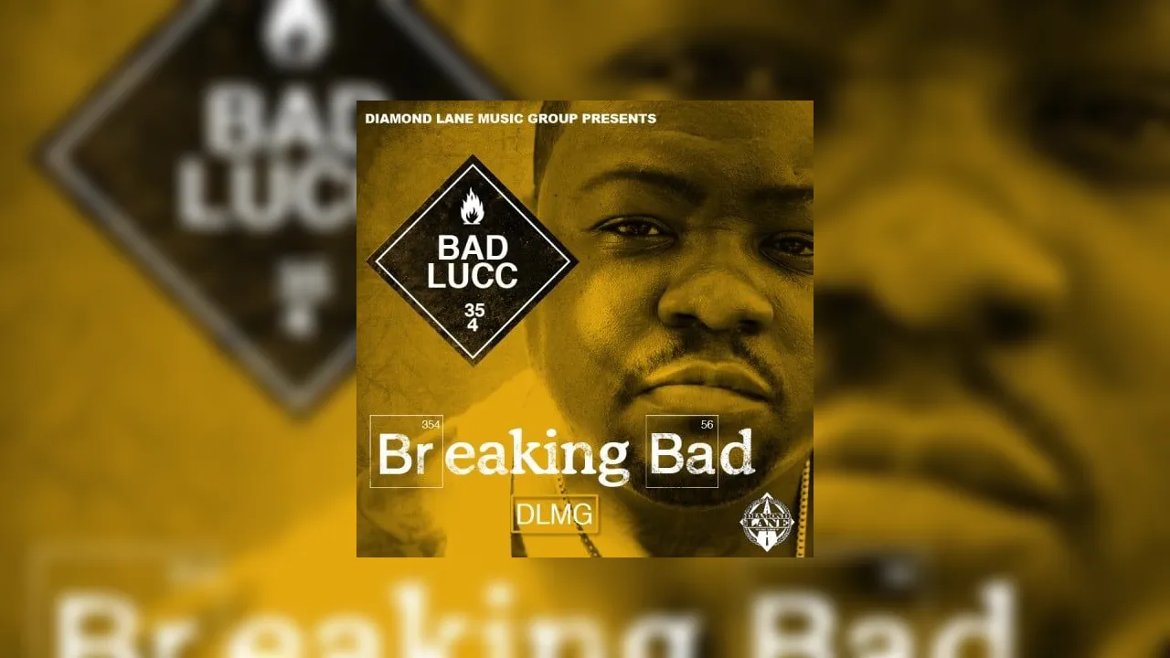 Bad Lucc - Breaking Bad Mixtape Hosted by Diamond Lane Music Group